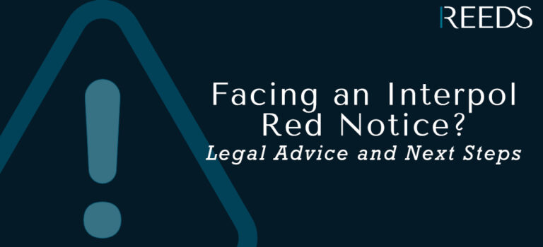 Facing an Interpol Red Notice? Legal Advice and Next Steps - Reeds ...